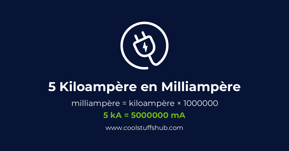 Convertir 5 kiloampère en milliampère (conversion de 5 kA en mA)