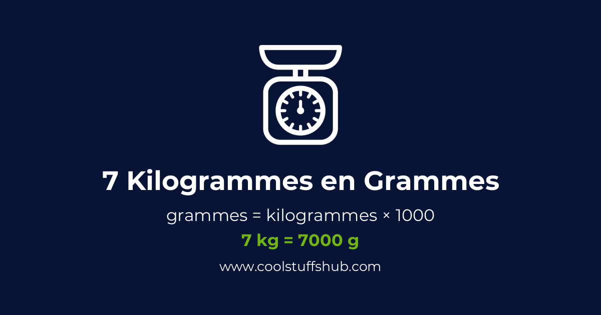 Conversion de 7 kilogrammes en grammes (7 kg en g)