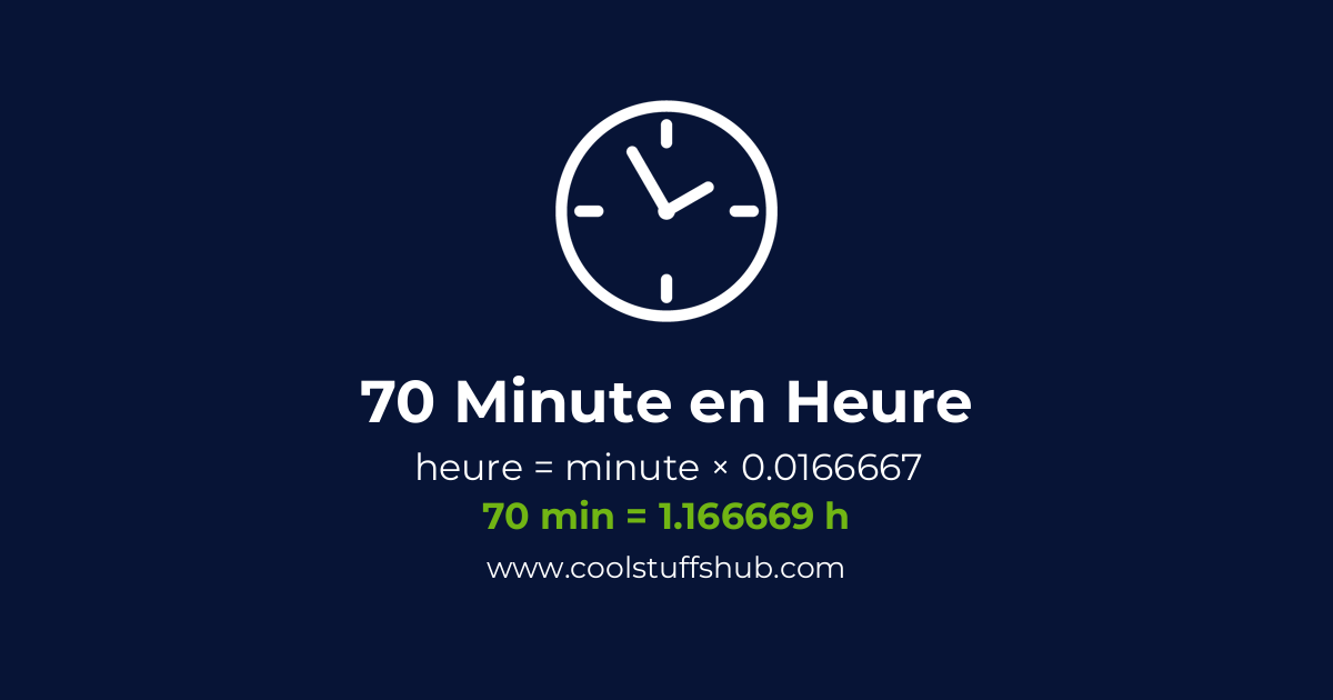Convertir 70 minute en heure (conversion de 70 min en h)
