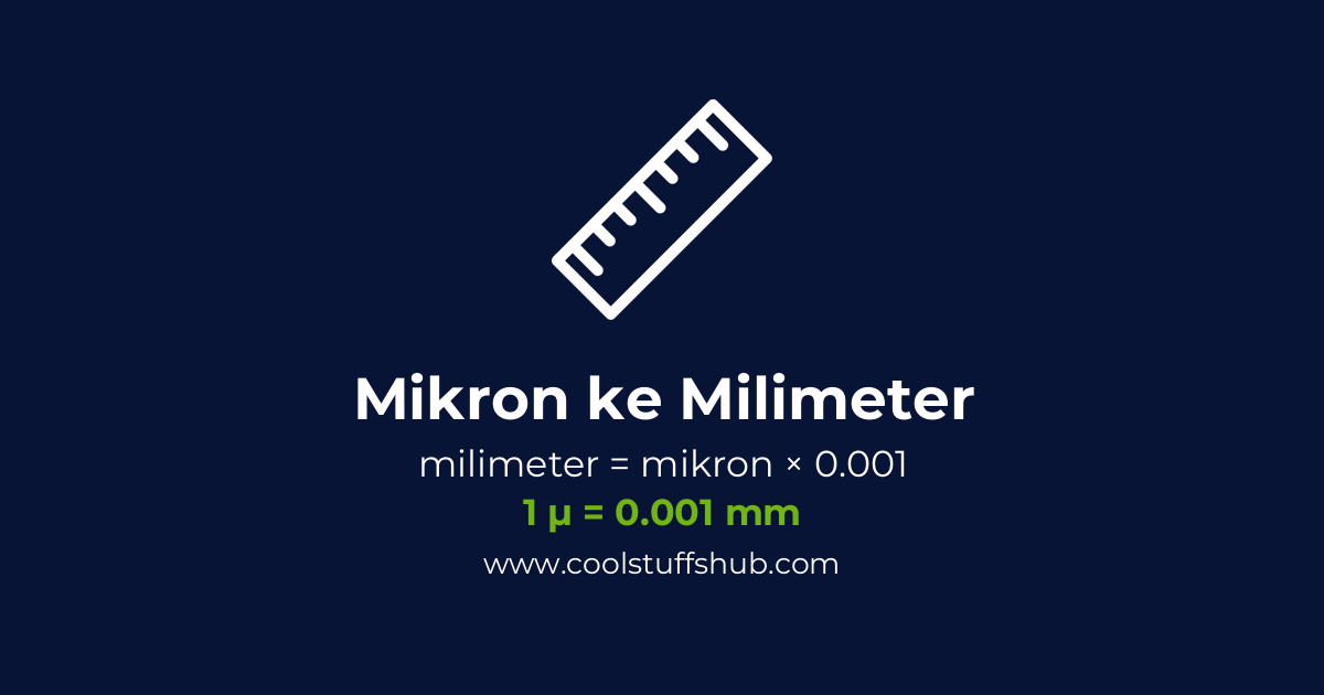 Mengkonversi mikron ke milimeter (konversi µ ke mm)