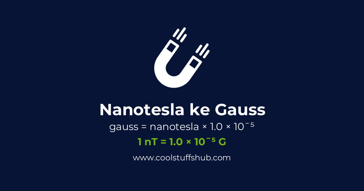 Mengkonversi nanotesla ke gauss (konversi nT ke G)