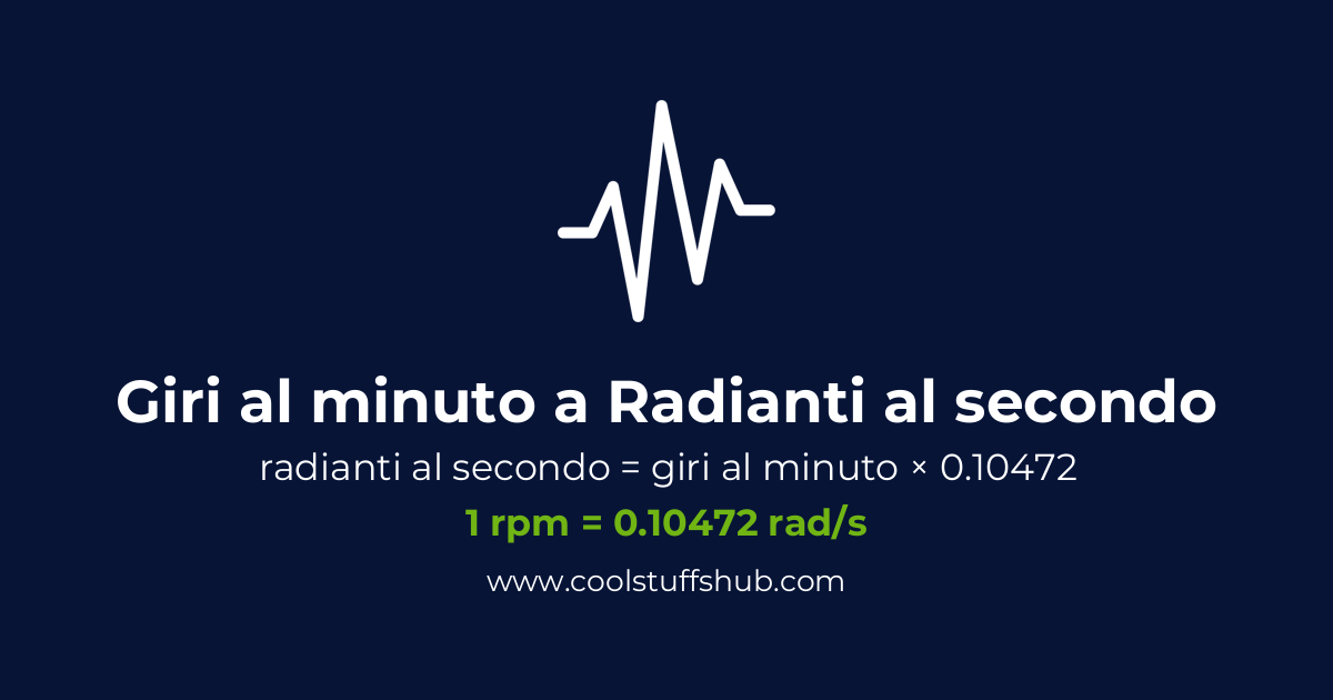 Conversione da giri al minuto a radianti al secondo (rpm a rad/s)