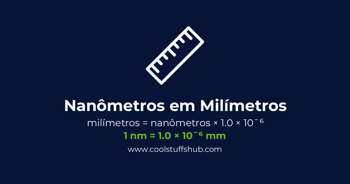 Converter nanômetros em milímetros (conversão de nm em mm)