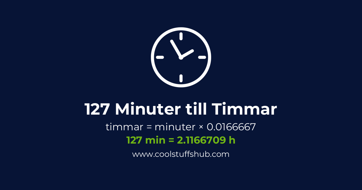 127 minuter till timmar konvertering (127 min till h)
